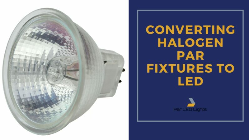 LED Replacement for Halogen PAR Lights | PAR LED Lights